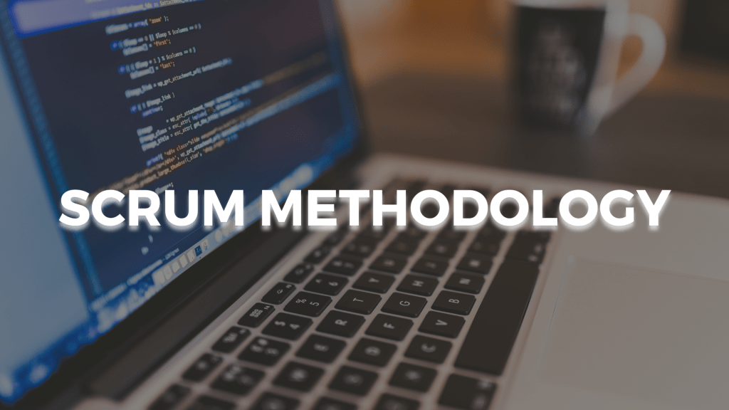 Scrum Methodology In Software Development: Everything You Need To Know ...