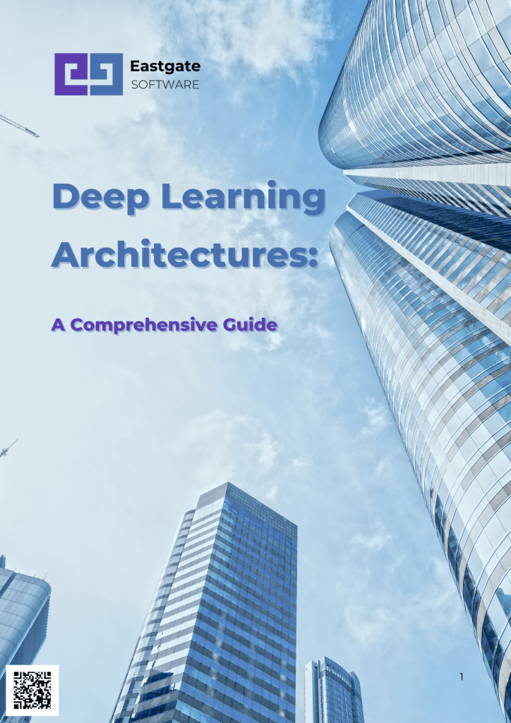 Deep Learning Architectures: A Comprehensive Guide - Eastgate Software