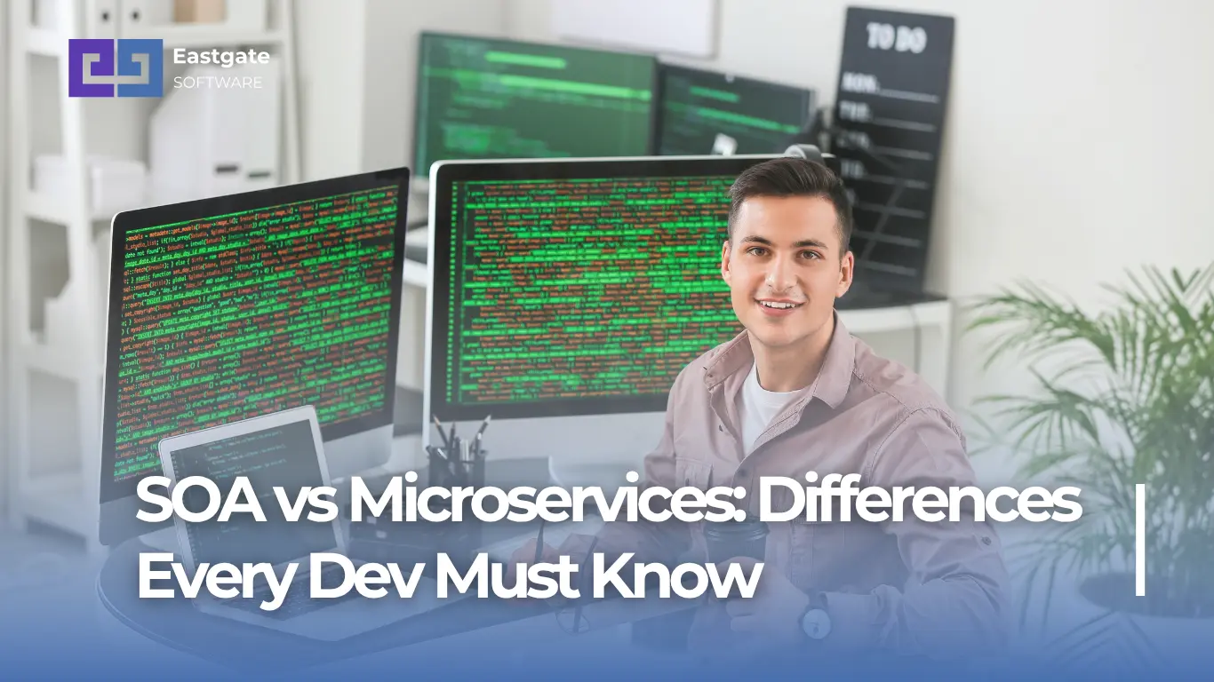 SOA vs Microservices: Key Differences Every Developer Must Know in 2026 - Eastgate Software